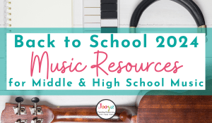 Back to School Music Resources for the Middle and High School Music ...