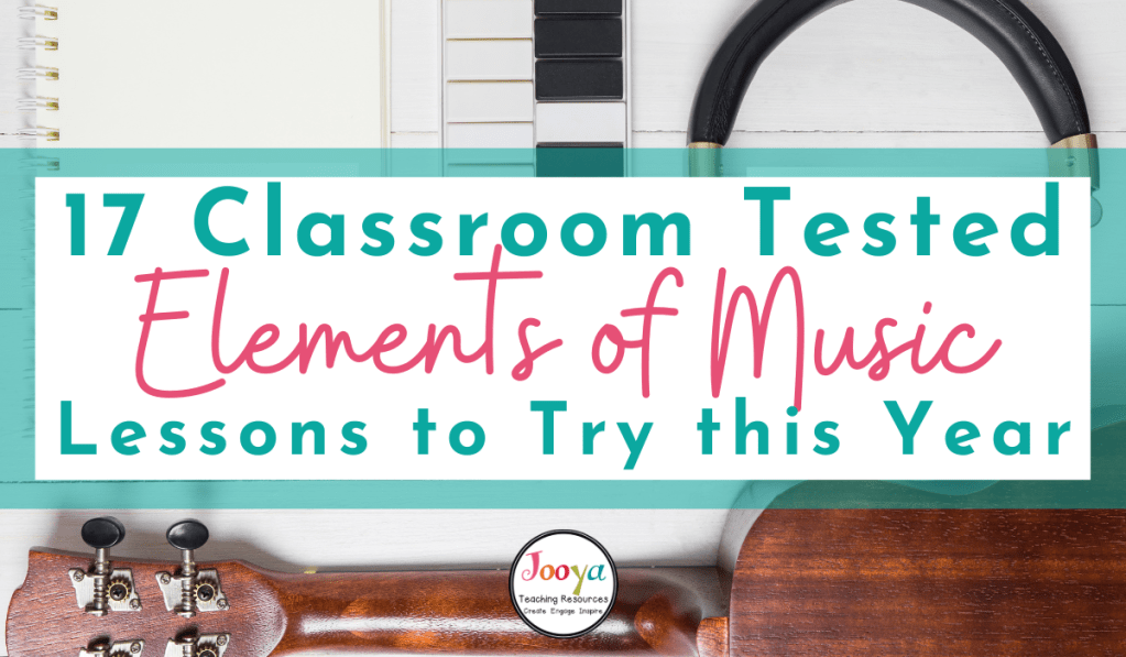 17 Classroom Tested Elements of Music Lessons to Try this Year - Jooya ...